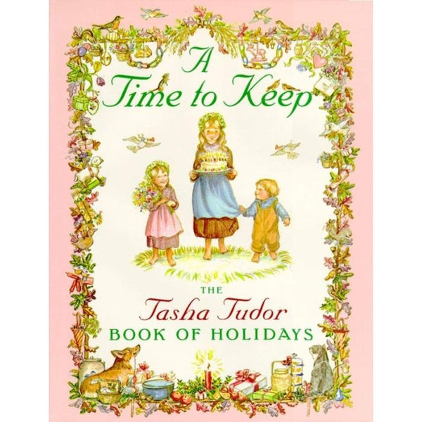 A Time to Keep Written & Illustrated by Tasha Tudor – Tasha Tudor and ...